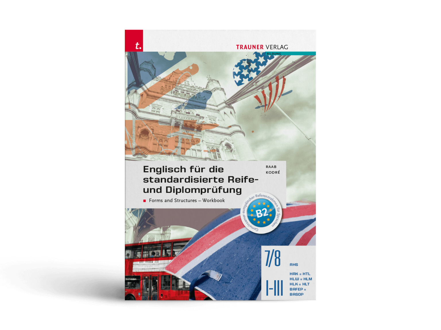 Englisch Forms & Structures Workbook 7/8 AHS, I–III BHS Schulbuch