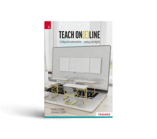 Teach On(e)line: Erfolgreich unterrichten – analog und digital
