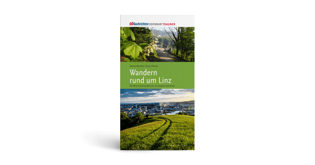 Wandern rund um Linz: Die 40 schönsten Routen im Umkreis der Stadt